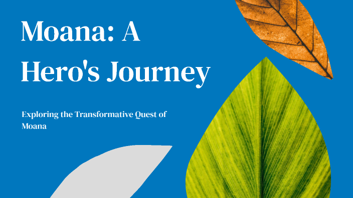 Moana: A Hero's Journey by mia crazy on Prezi