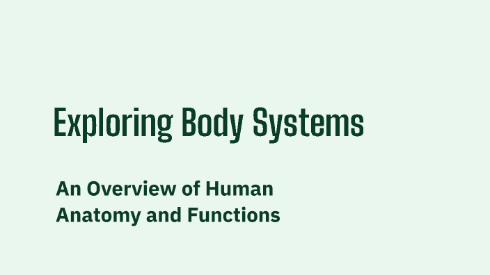 Exploring Body Systems by Pavla Obdzalková on Prezi