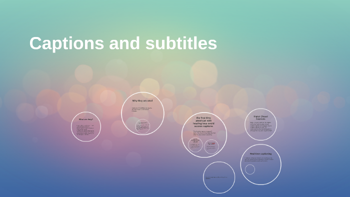 Captions and subtitles by robin rumsey on Prezi