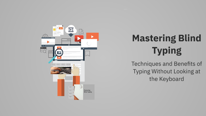 Mastering Blind Typing by Ashley Thomas on Prezi