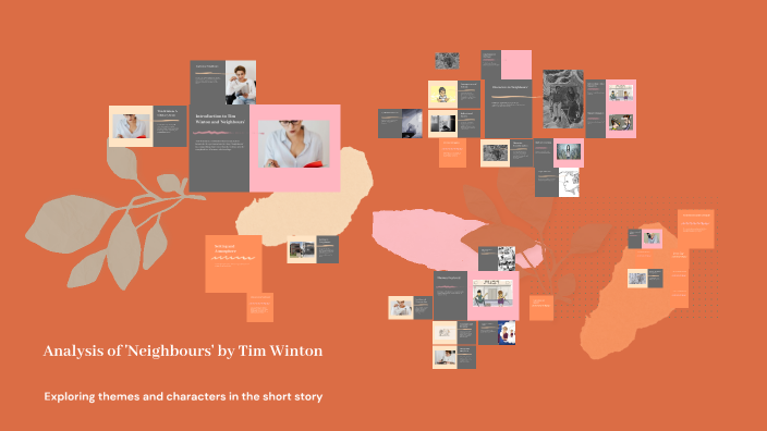 Analysis of 'Neighbours' by Tim Winton by Manaswi Pant on Prezi