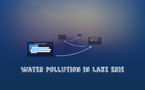 Water Pollution in Lake Erie by Ashley Kalbrunner on Prezi