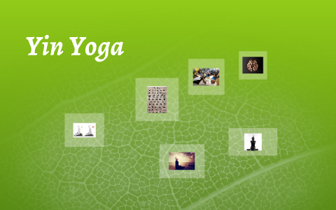 Yin Yoga Presentation by Heather Dunn on Prezi