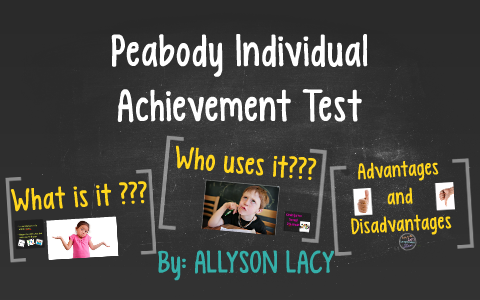 Peabody Individual Achievement Test by Allyson Lacy on Prezi