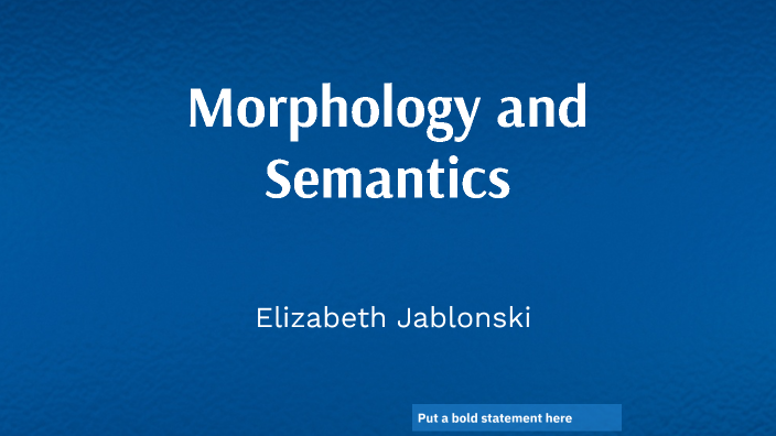 Morphology and Semantics by Elizabeth Jablonski on Prezi