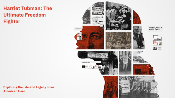 Harriet Tubman: The Ultimate Freedom Fighter by Florence Jones on Prezi
