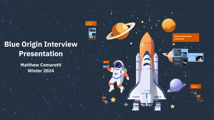 Blue Origin Interview Presentation by Matthew Comarotti on Prezi