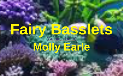 Fairy Basslets by Molly E. on Prezi