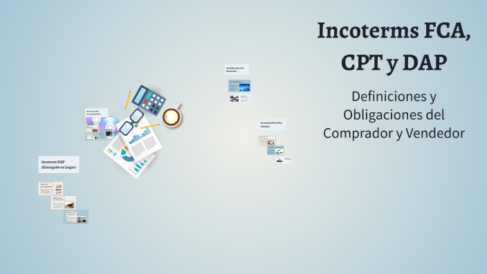 Incoterms FCA, CPT y DAP by Marlyn Saldarriaga on Prezi
