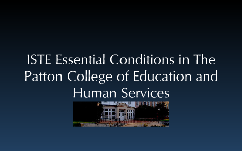 ISTE Essential Conditions Assessment-Patton College by Yanyan Sun on Prezi