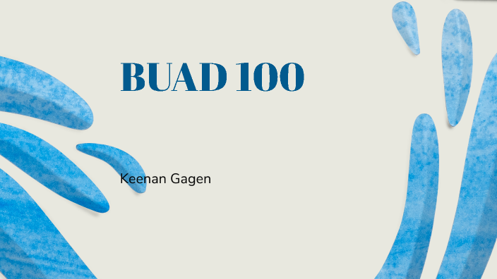 BUAD 100 by Keenan Gagen on Prezi