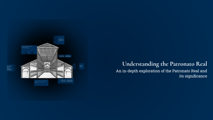 Understanding the Patronato Real by Cyres Tagsip on Prezi