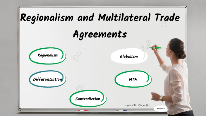 Regionalism and Multilateral Trade Agreements by Matthew Ben on Prezi