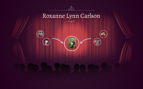 Roxanne Carlson by Trinity Donovan on Prezi