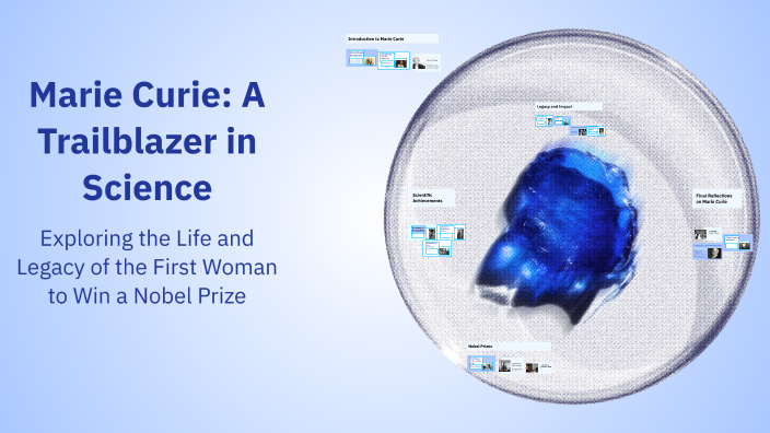 Marie Curie: A Trailblazer in Science by Mashal Haris on Prezi