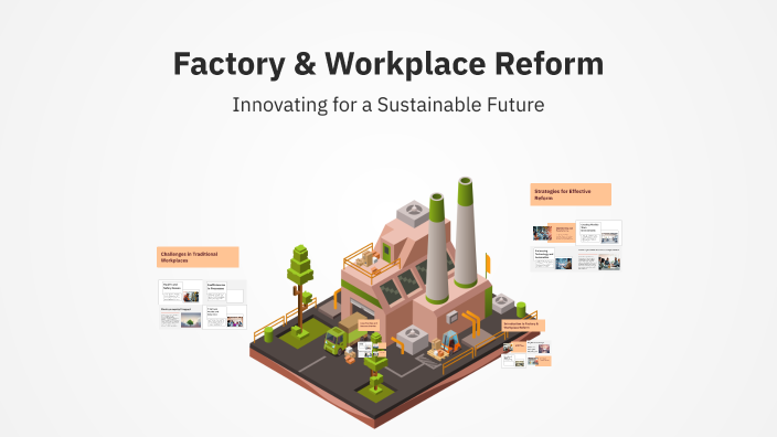 Factory & Workplace Reform by Curaun Thomas on Prezi