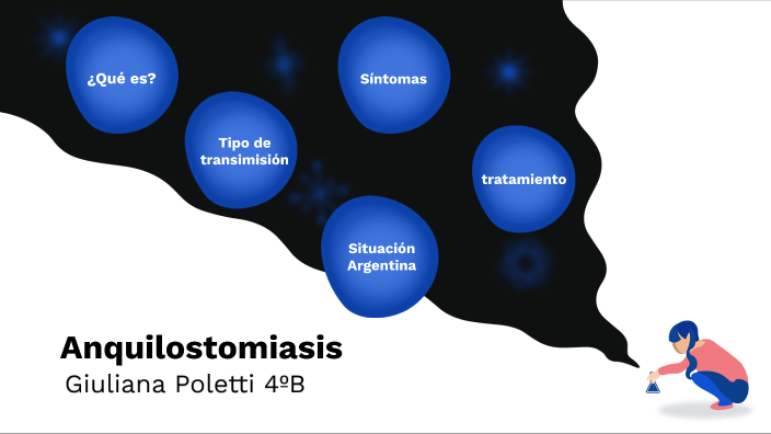 anquilostomiasis by Giuliana Nahir Poletti on Prezi