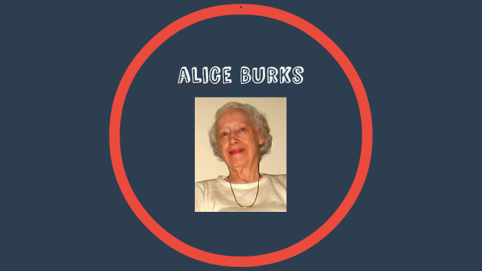 Alice burks by grace hollis on Prezi