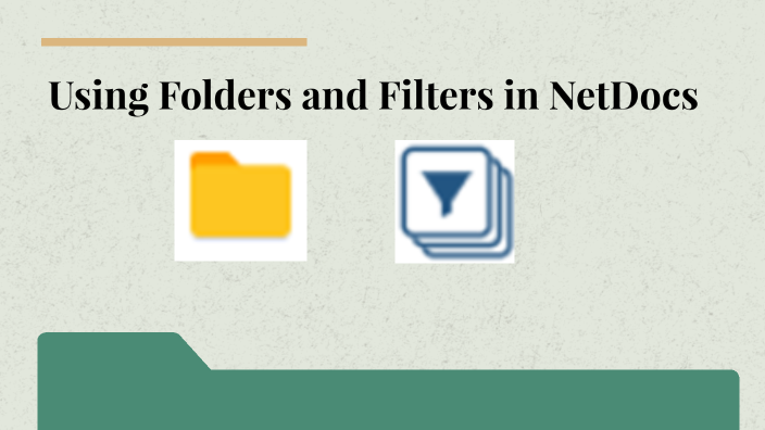 Understanding NetDocs Folders and Filters by Heather Williams on Prezi
