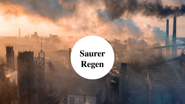 Saurer Regen by Michaela Mervartová on Prezi