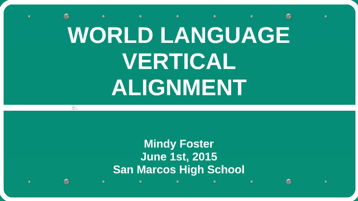 WORLD LANGUAGE VERTICAL ALIGNMENT by Mindy Foster on Prezi