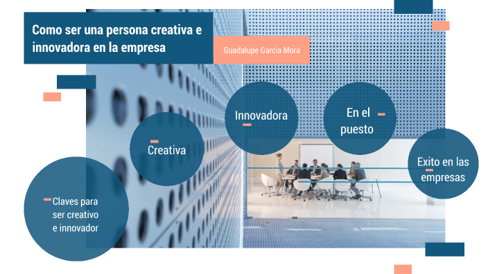 Como ser una persona creativa e innovadora en la empresa by Guadalupe ...