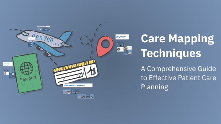 Care Mapping Techniques by Janiyah _101 on Prezi