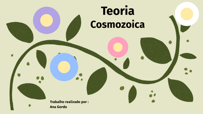 Teoria Cosmozoica by Ana Santos on Prezi
