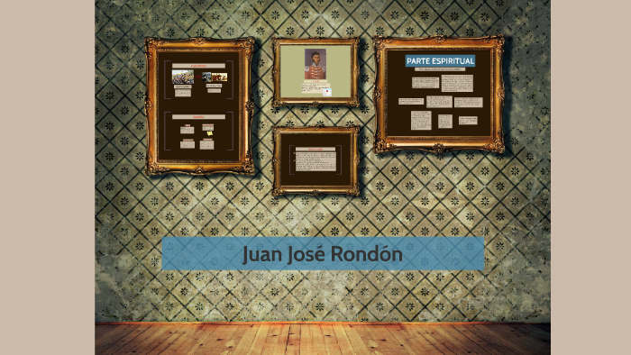 Juan José Rondón by Laura Victoria Ayala on Prezi