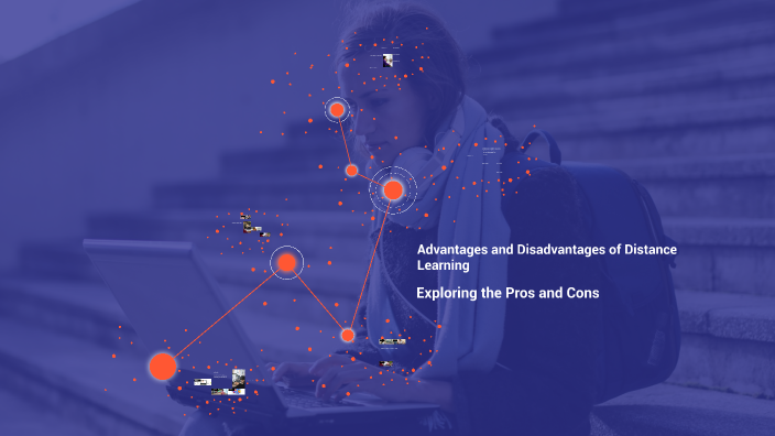 Advantages and Disadvantages of Distance Learning by Pawel S on Prezi