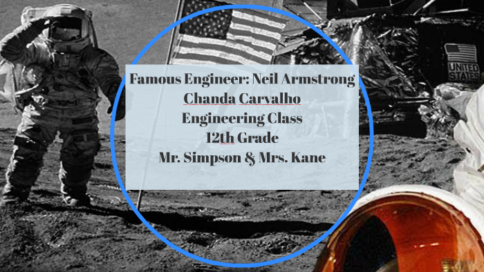 Famous Engineer: Neil Armstrong by Chanda Carvalho on Prezi