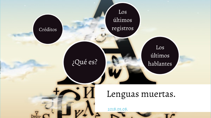 Lenguas muertas. by Camy Agu on Prezi