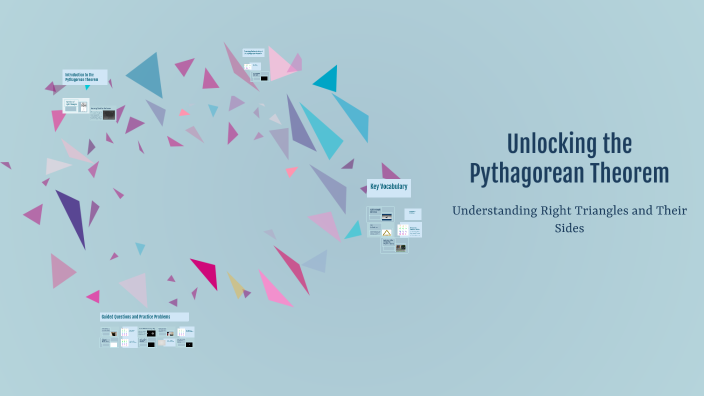 Unlocking the Pythagorean Theorem by Jacob Ochoa on Prezi
