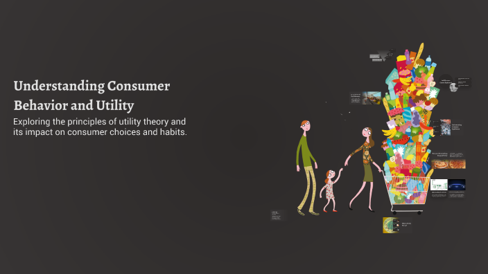 Understanding Consumer Behavior and Utility by John Rey Montero on Prezi