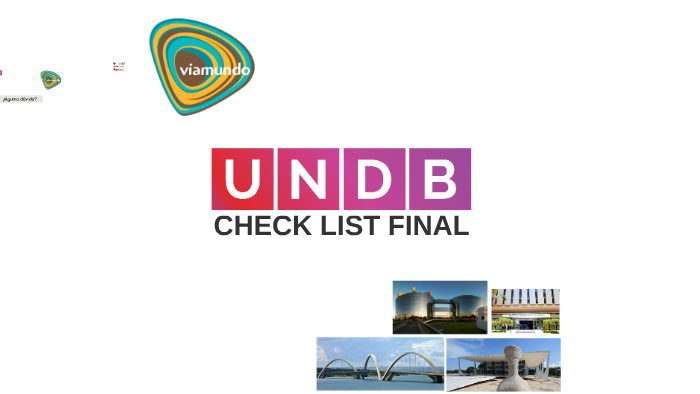 CHECK LIST UNDB - BSB 2019 by Via Mundo Intercâmbio e Turismo on Prezi