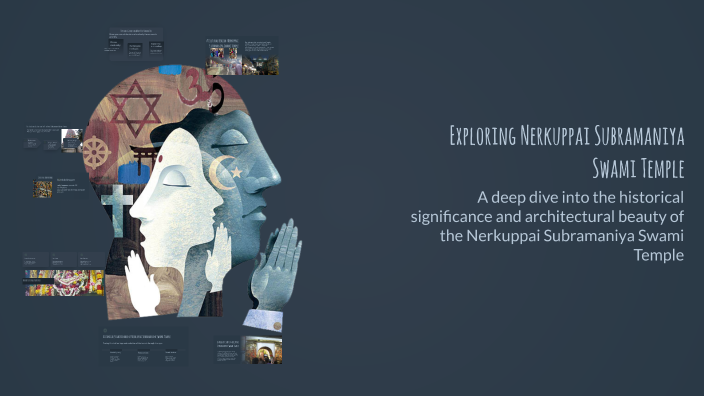 Exploring Nerkuppai Subramaniya Swami Temple by Agan Blow on Prezi