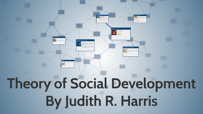 Judith Rich Harris's theory of social development by Emma Gonterman on ...