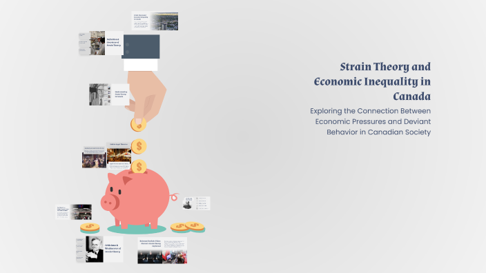 Strain Theory and Economic Inequality in Canada by MDMD Montenegro on Prezi