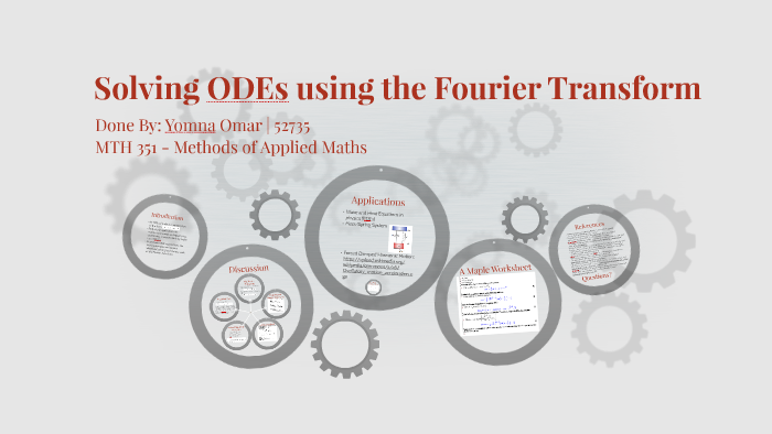 Solving ODEs using the Fourier Transform by Yomna A. Omar on Prezi