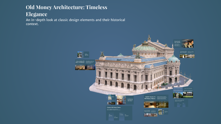 Old Money Architecture: Timeless Elegance by Vanshika Devani on Prezi
