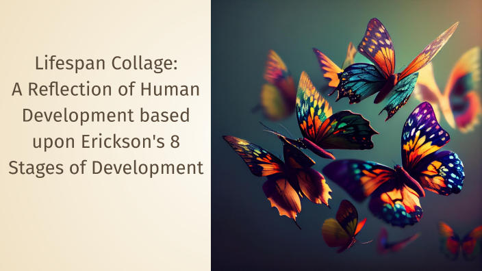 Lifespan Collage: A Reflection of Human Development by AA T on Prezi