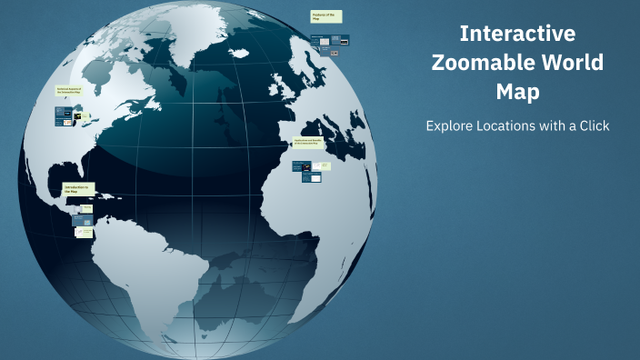 Interactive Zoomable World Map by Julia Lamb on Prezi