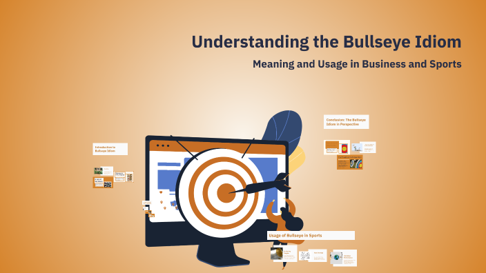 Understanding the Bullseye Idiom by Mohid on Prezi