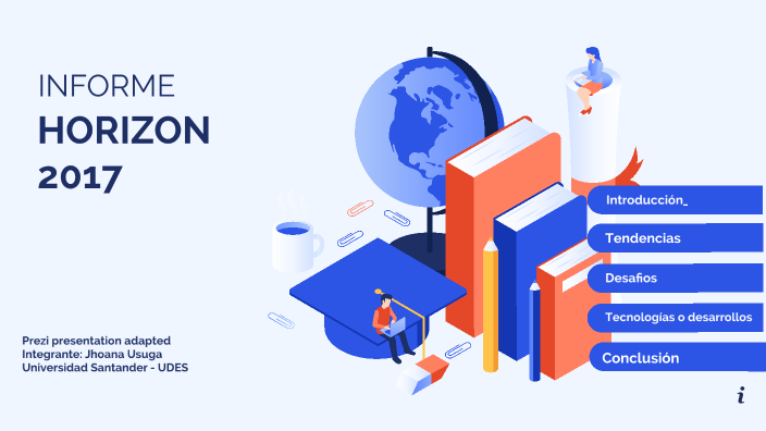 INFORME HORIZON 2017 by Jhoana Andrea Usuga Aguilar on Prezi