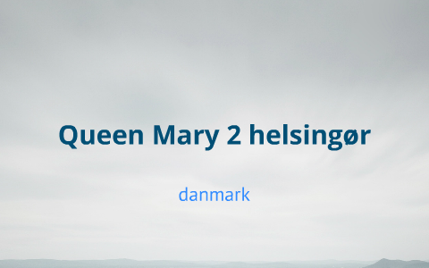 helsingør Queen Mary 2 by Christian Gylling on Prezi