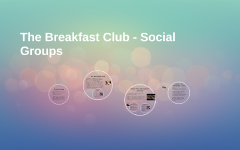 The Breakfast Club - Social Groups by Lynn McDaniel on Prezi