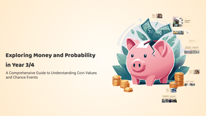 Exploring Money and Probability in Year 3/4 by Abby Costin on Prezi