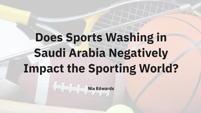 Does Sports Washing in Saudi Arabia Negatively Impact the Sporting ...