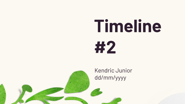 TImeline Checkpoint #2 by Kendric Junior on Prezi
