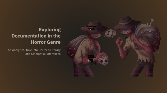 Exploring Documentation in the Horror Genre by Robert Tolentino on Prezi